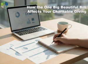 How the One Big Beautiful Bill Affects Your Charitable Giving in 2025 ...